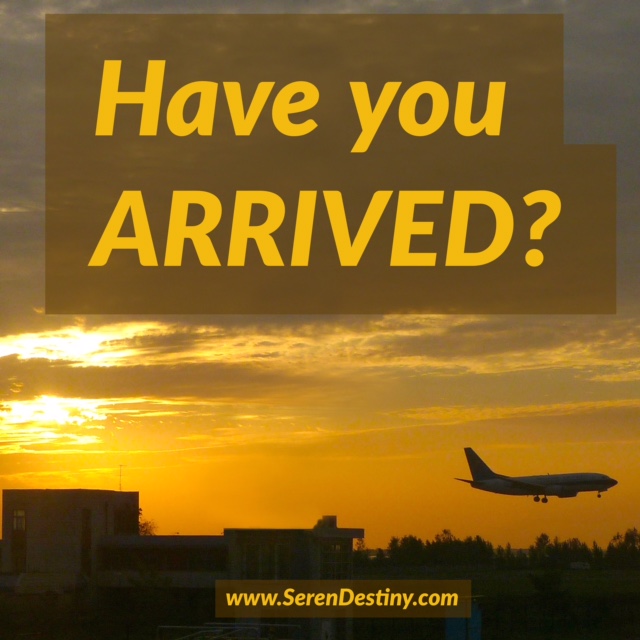 Day Right Quote 24 Have You ARRIVED 